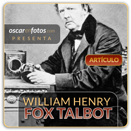 Galería: William Henry Fox Talbot | Oscar en Fotos